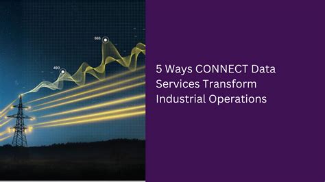 5 Ways Connect Data Services Transform Industrial Operations
