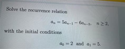Solved Solve The Recurrence Relation An 5an 1 6an 2