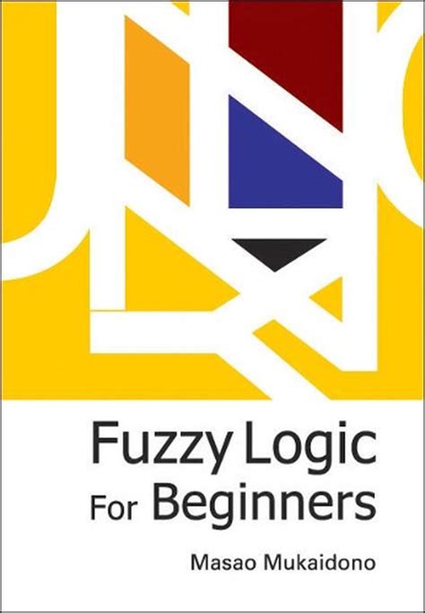 Fuzzy Logic For Beginners By Masao Mukaidono Paperback 9789810245344