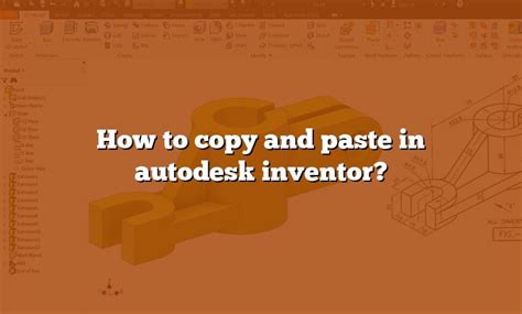 How To Copy And Paste In Autodesk Inventor