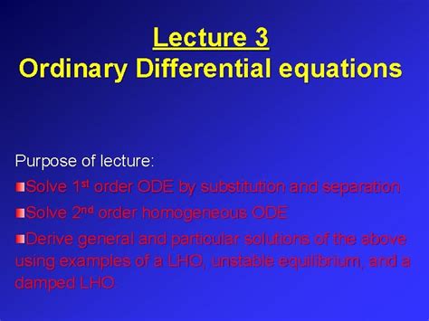 Lecture Ordinary Differential Equations Purpose Of Lecture