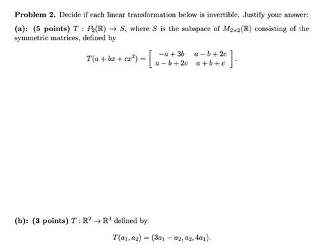 Solved Problem 2 Decide If Each Linear Transformation Below Chegg Com