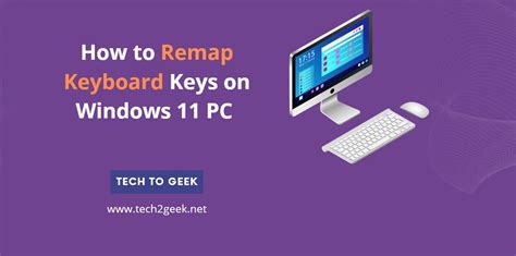 How To Remap Keyboard Keys On Windows PC Tech Geek