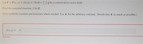 solved let f f x y ln y 14x i yx j be a conservative