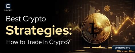 How To Trade In Crypto And And What Are The Best Strategies