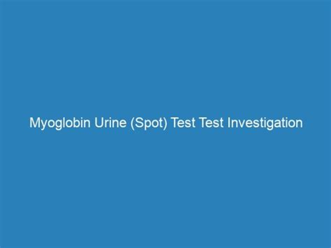 Myoglobin Urine Spot Test Investigation Free Homeoffice Sample