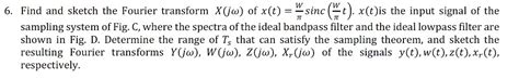 solved 6 find and sketch the fourier transform x jÏ‰ of x t sinc