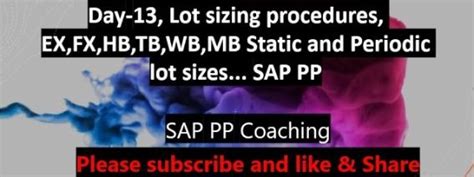 SAP PP Lot Sizing Procedures EX FX HB TB WB MB Day 13 SAP ERP Tutorial Videos