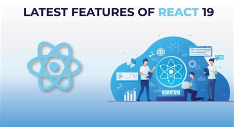 React 19 Latest Features You Need To Know A Complete Overview
