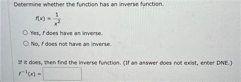 Solved Determine Whether The Function Has An Inverse