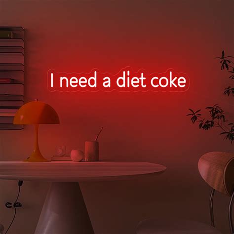 Diet Coke Neon Sign I Need A Diet Coke Sign Lemon Decor Soda T