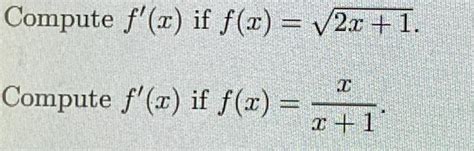 solved compute f′ x if f x 2x 1 compute f′ x if f x x 1x