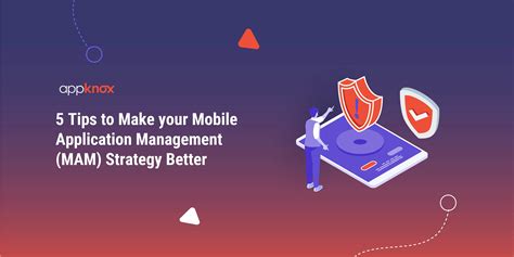 How To Improve Your Mobile Application Management Strategy