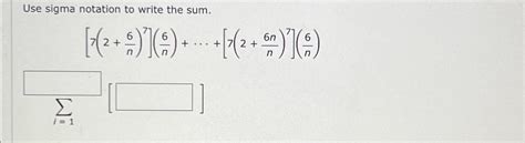 Solved Use Sigma Notation To Write The Chegg
