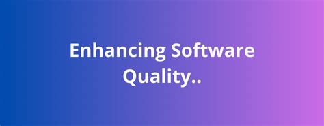 Enhancing Software Quality The Importance Of Software Quality Assurance Services In The