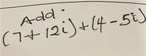 Solved Addi 7 12i 4 5i