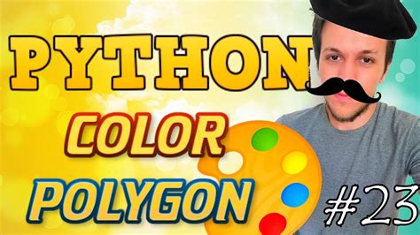 Python Tutorial 2019 23 Color Polygon Youtube