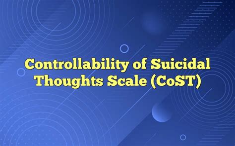 Controllability Of Suicidal Thoughts Scale Cost