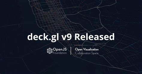 Openjs Foundation On Linkedin Deckgl V9 Is Live New Features In This Release Webgpu Support