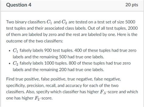 Solved Two Binary Classifiers C1 And C2 Are Tested On A Test
