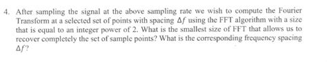 Solved After Sampling The Signal At The Above Sampling Chegg