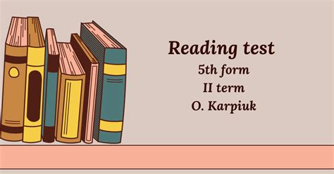 Reading Test 5th Form Term Ii Контроль читання з англійської мови за ІІ семестр для 5 класу з
