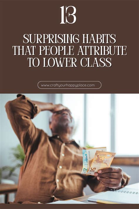 13 Surprising Habits That People Attribute To Lower Class Craft Your