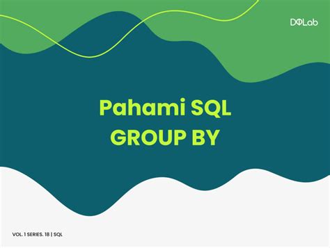 Kenali Jenis Group By SQL Sebelum Mengolah Data