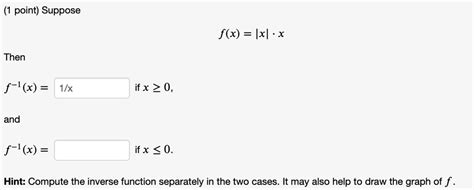 SOLVED: Suppose f(x) = |x| * x f^(-1)(x) = |x| if x > 0, and f^(-1)(x) = -|x| if x