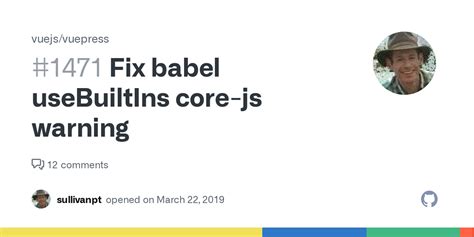 Fix Babel Usebuiltins Core Js Warning · Issue 1471 · Vuejsvuepress