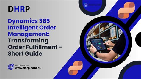 Dynamics 365 Intelligent Order Management Transforming Order Fulfillment Short Guide