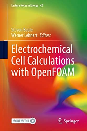 Electrochemical Cell Calculations With Openfoam Lecture Notes In