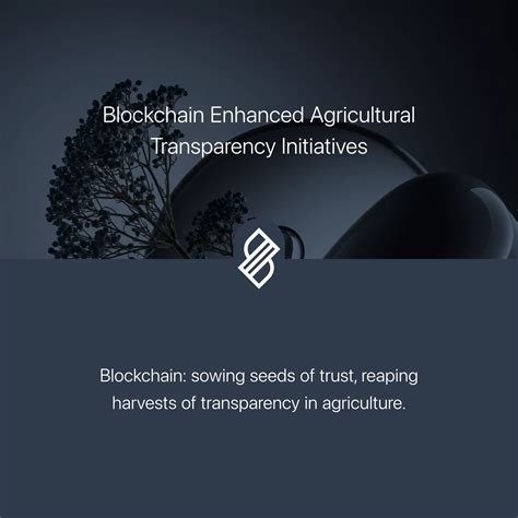 Blockchain Enhanced Agricultural Transparency Initiatives → Scenario