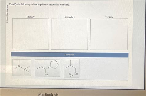 Solved Classify The Following Amines As Primary Secondary