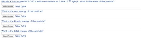 Solved Particle X Has A Speed Of 0760c And A Momentum Of