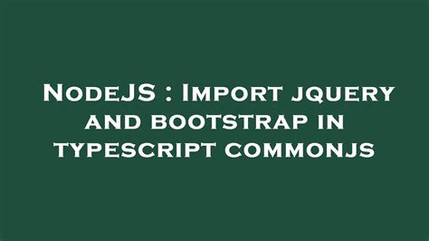 Nodejs Import Jquery And Bootstrap In Typescript Commonjs Youtube