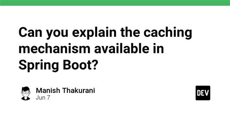 Can You Explain The Caching Mechanism Available In Spring Boot DEV Community