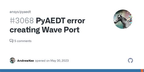 Pyaedt Error Creating Wave Port · Issue 3068 · Ansyspyaedt · Github