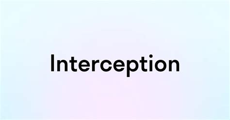 Interception — перевод транскрипция произношение и примеры