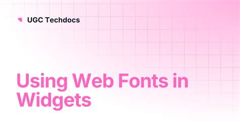 Using Web Fonts In Widgets Ugc Techdocs