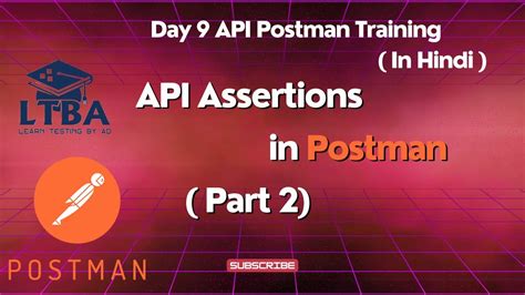 day 9 api postman training api assertions in postman part 2 how