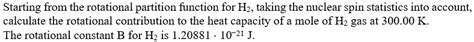 Solved Starting From The Rotational Partition Function For H2 Taking
