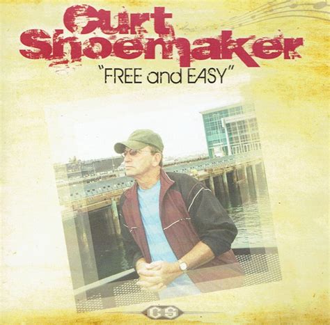 Curt Shoemaker Free And Easy Cd 2013 [r10338380] Discogs