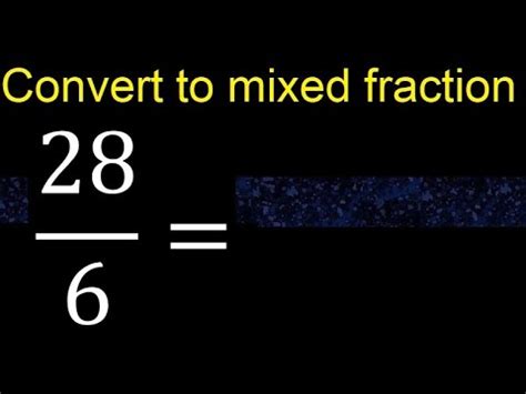 Convert 286 To Mixed Fraction Transform Improper Fractions To Mixed