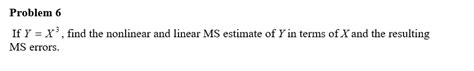 Solved Problem 6if Y X3 ﻿find The Nonlinear And Linear Ms