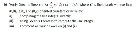 Solved Verify Greens Theorem For Contour Integralc Xy2 Dx