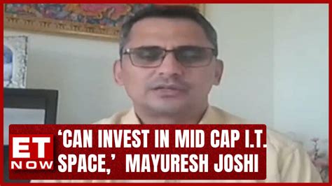 Demands Come Back Slowly And Steadily Mayuresh Joshi Head Equity William O Neil India