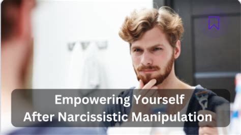 Empowering Yourself After Narcissistic Manipulation