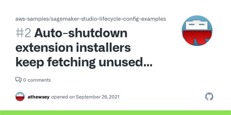 auto shutdown extension installers keep fetching unused files · issue