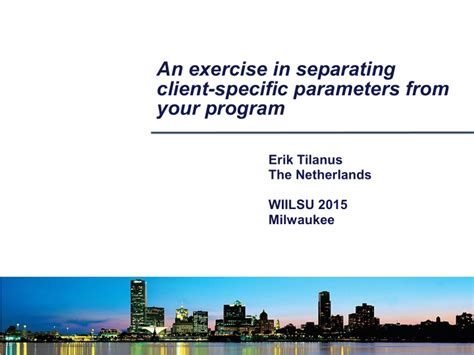 Ppt An Exercise In Separating Client Specific Parameters From Your